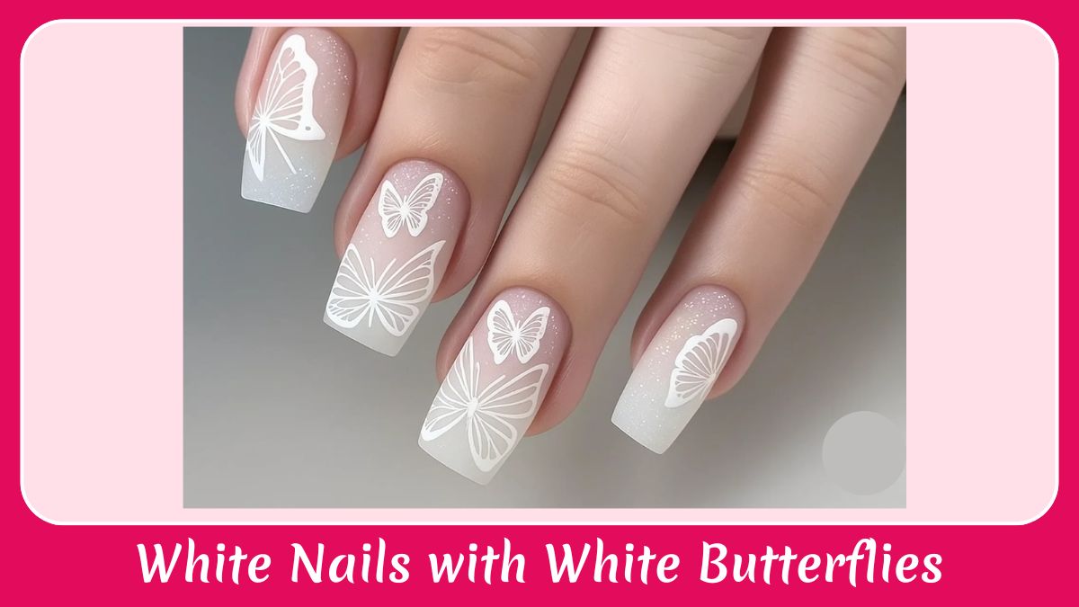 White Nails with White Butterflies: A Soft Statement for Dreamy ...